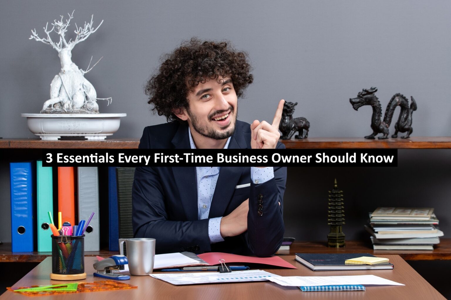 3 Essentials Every First-Time Business Owner Should Know | Solid ...